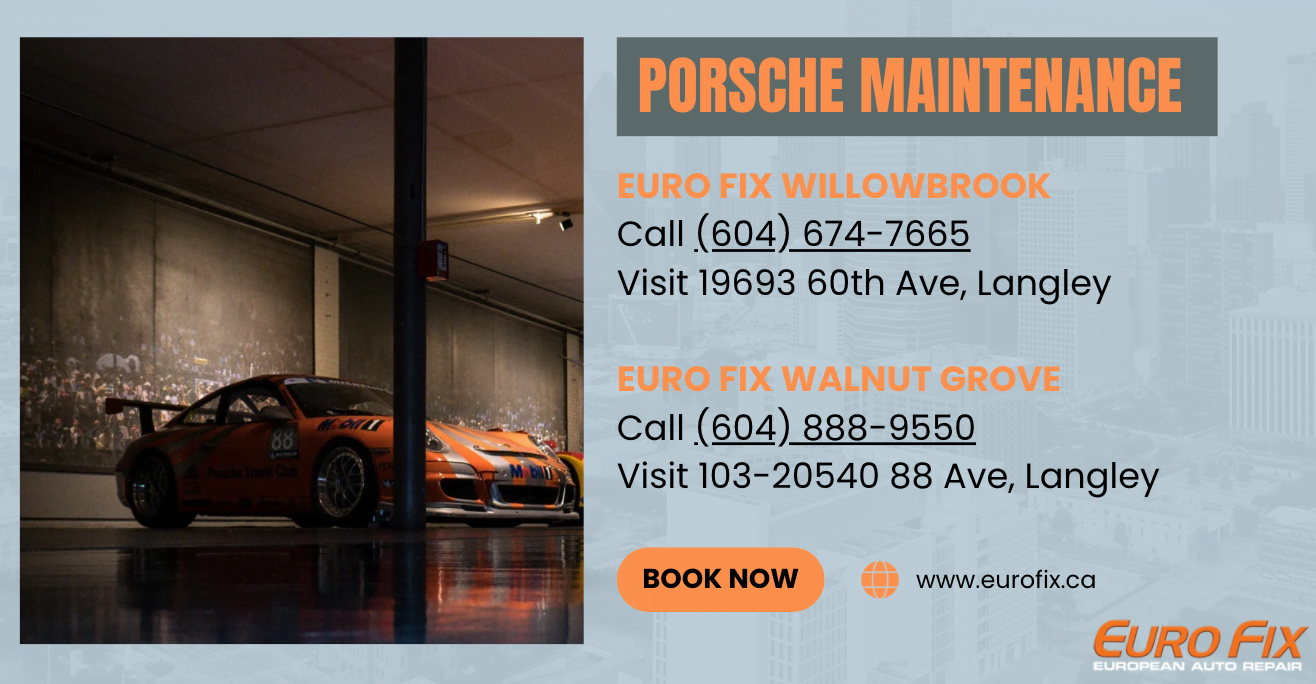 Why Choosing Porsche Maintenance Experts Matters - EuroFix